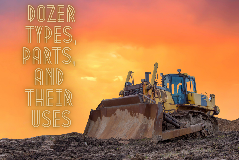 Dozer Types, Parts, and Their Uses - Used Equipment