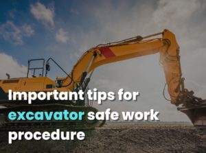 Important tips for excavators safe work procedure – Premium Equipment ...